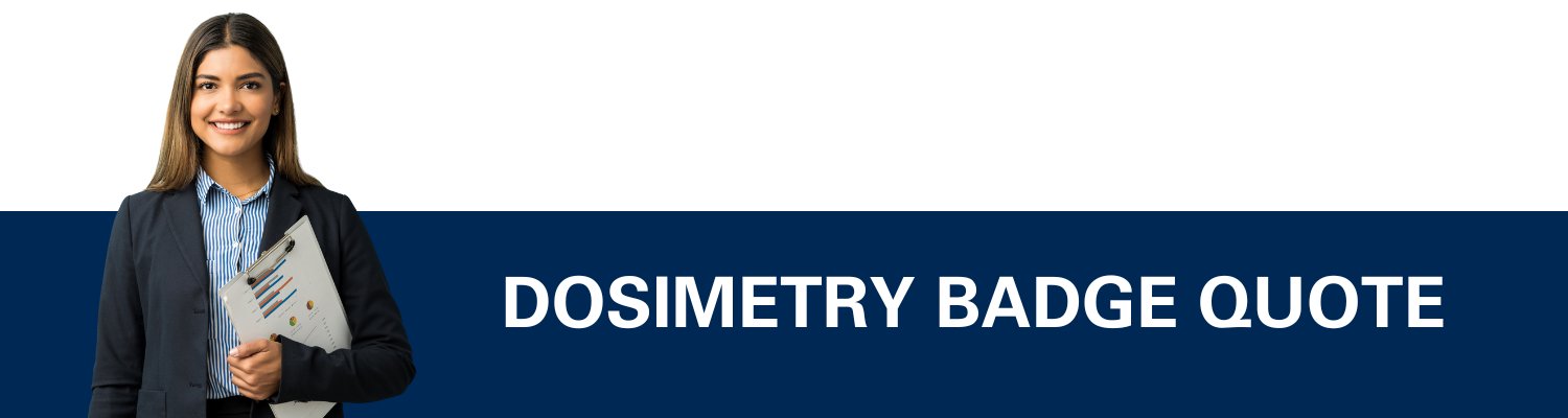 Dosimetry Badge Services Quote - Radiation Safety & Control Services
